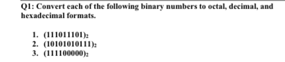 Q1: Convert each of the following binary numbers to | Chegg.com