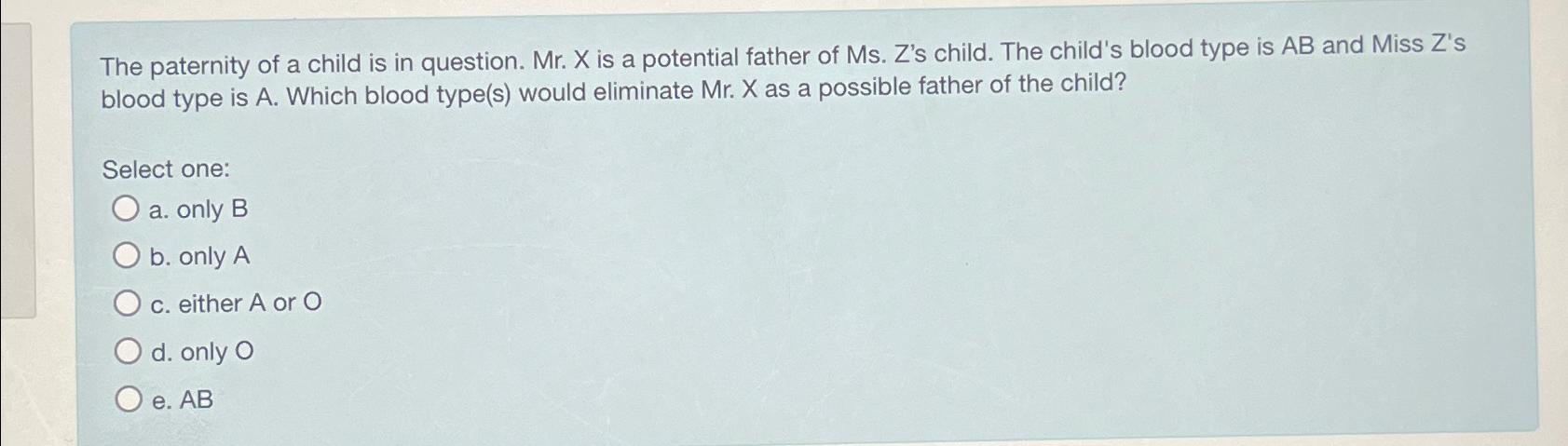 Solved The paternity of a child is in question. Mr. ﻿X is a | Chegg.com