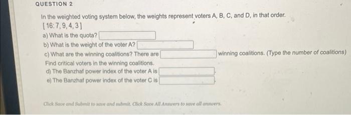 Solved In the weighted voting system below, the weights | Chegg.com