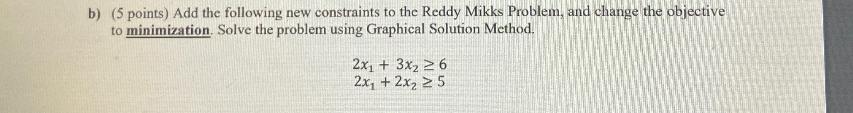 Solved b) ( 5 ﻿points) ﻿Add the following new constraints to | Chegg.com