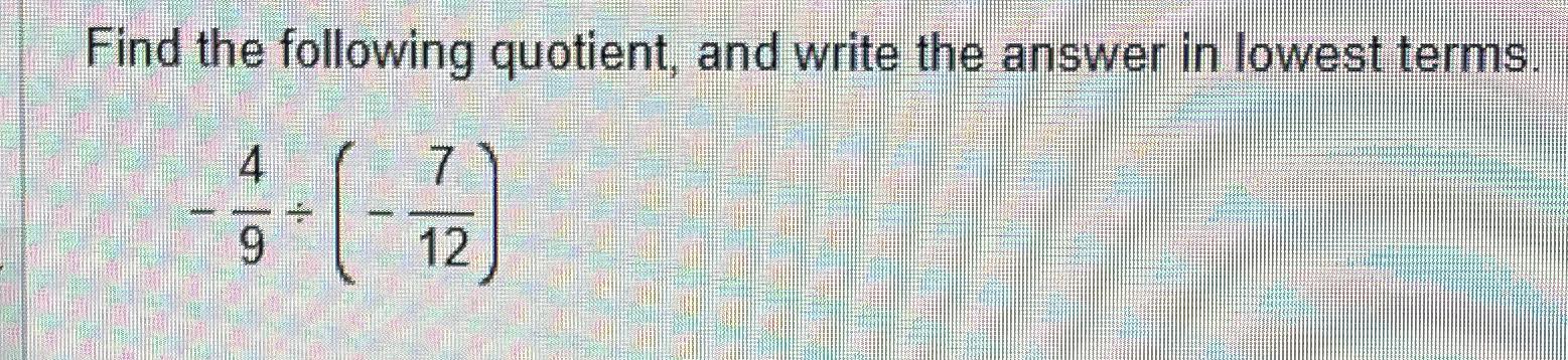 Solved Find the following quotient, and write the answer in | Chegg.com
