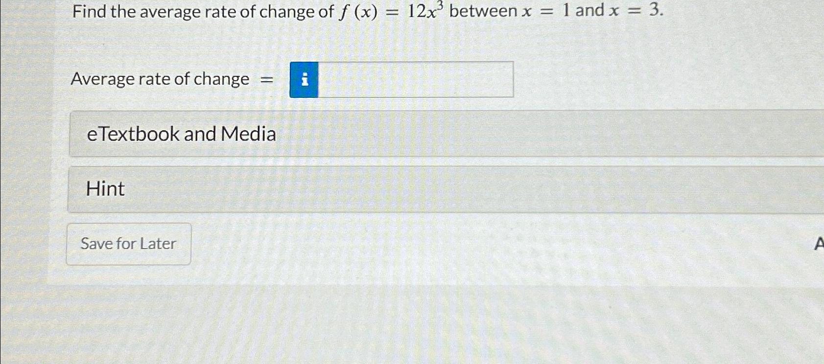 Solved Find the average rate of change of f(x)=12x3 ﻿between | Chegg.com