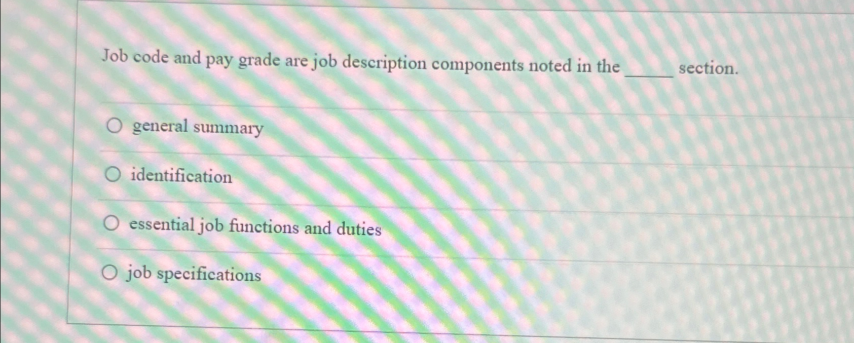 Solved Job code and pay grade are job description components | Chegg.com