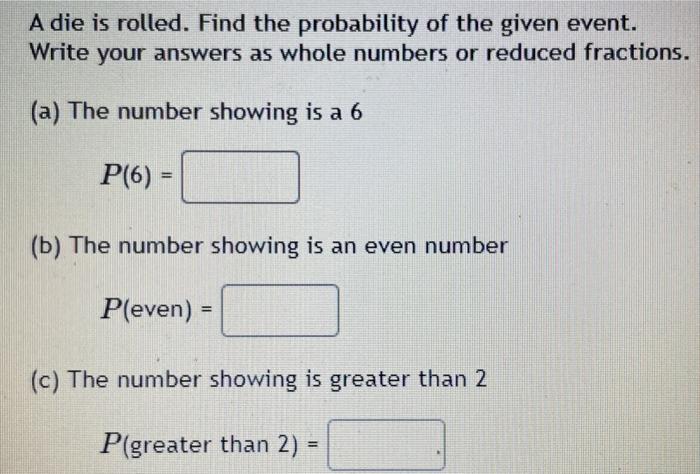 Solved A die is rolled. Find the probability of the given | Chegg.com