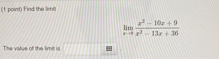 Solved (1 point) Find the limit limx→9x2−13x+36x2−10x+9 | Chegg.com