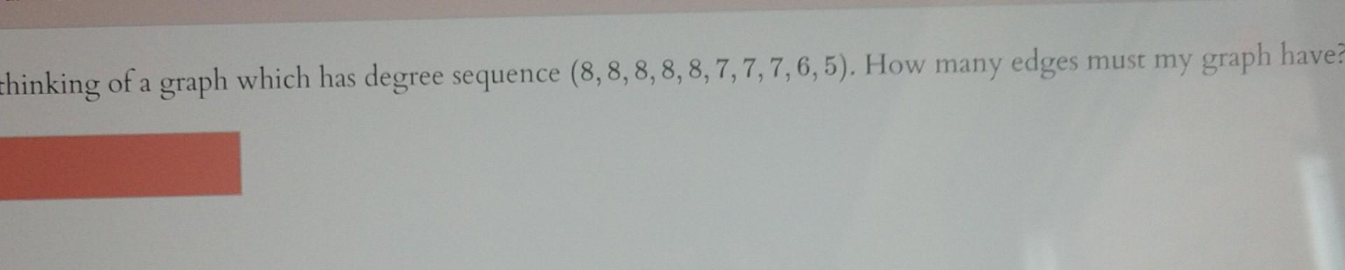 Solved hinking of a graph which has degree sequence | Chegg.com