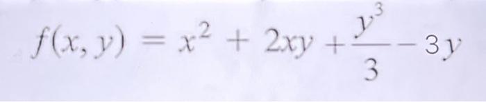 Solved Find all the local maximum , local minimum and suddle | Chegg.com