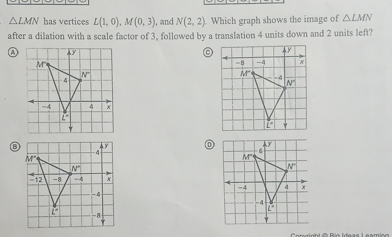 Solved LMN has vertices L(1,0),M(0,3), and N(2,2). Which | Chegg.com