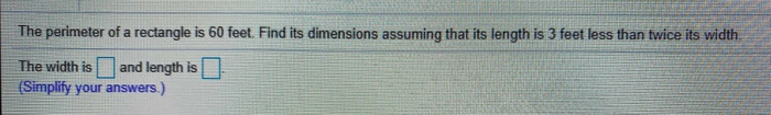 Solved The perimeter of a rectangle is 60 feet. Find its | Chegg.com