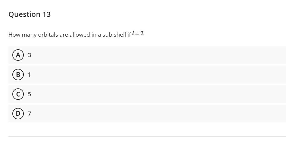 Solved Question 13 How many orbitals are allowed in a sub | Chegg.com