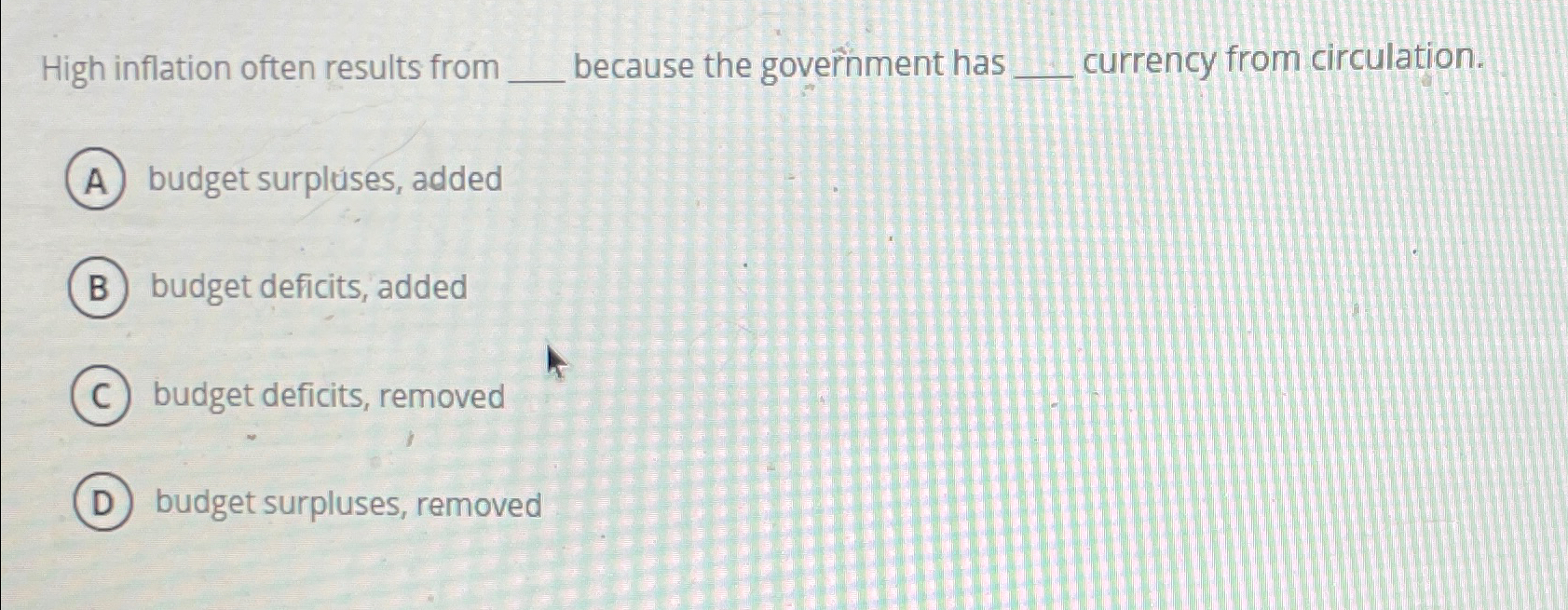 Solved High inflation often results from because the | Chegg.com