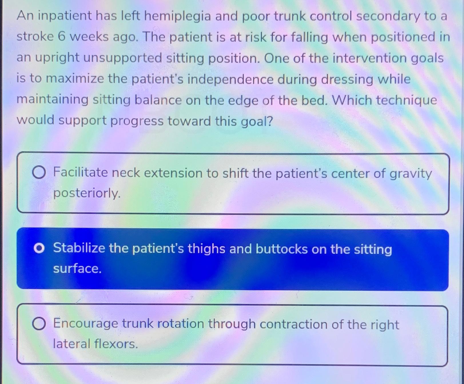 Solved An inpatient has left hemiplegia and poor trunk | Chegg.com