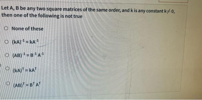 Solved Let A,B be any two square matrices of the same order, | Chegg.com
