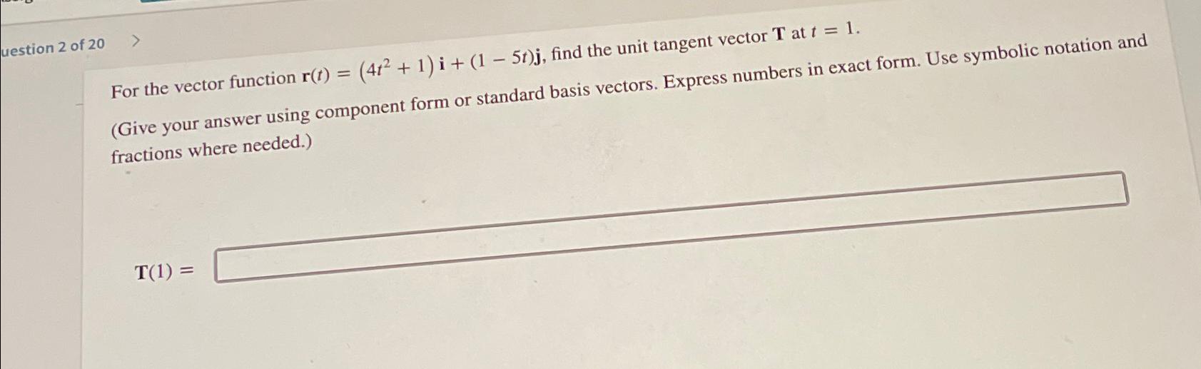 Solved For The Vector Function R T 4t2 1 I 1 5t J ﻿find