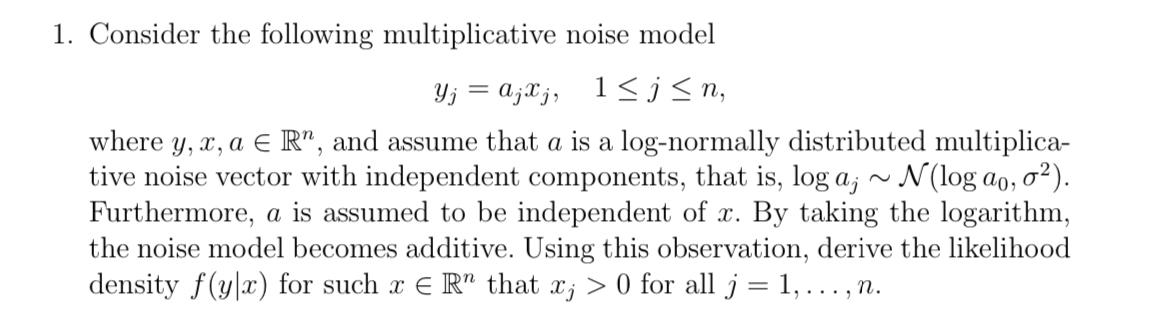 Solved Consider the following multiplicative noise | Chegg.com