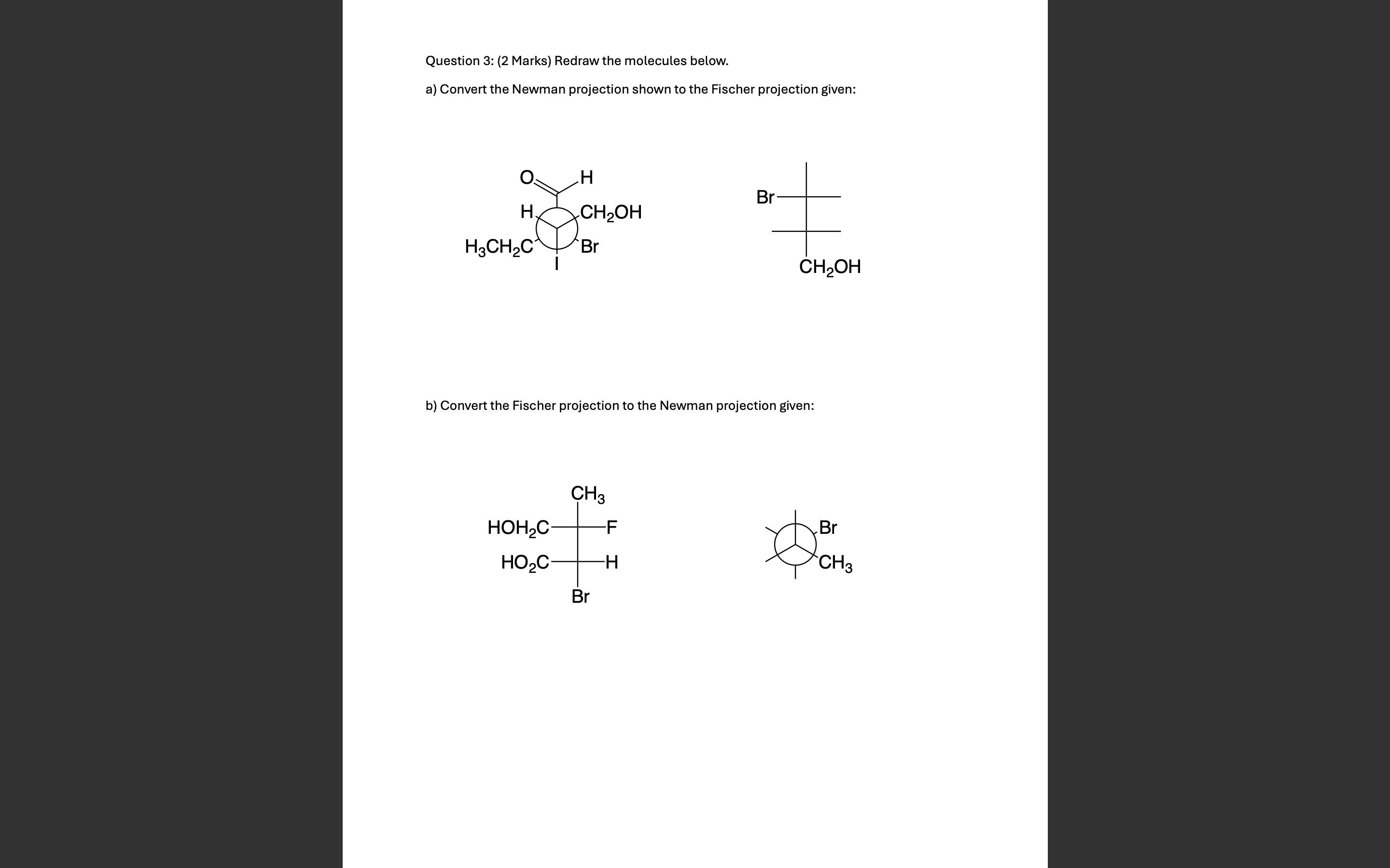 Solved Question 3: (2 ﻿Marks) ﻿Redraw the molecules below. | Chegg.com
