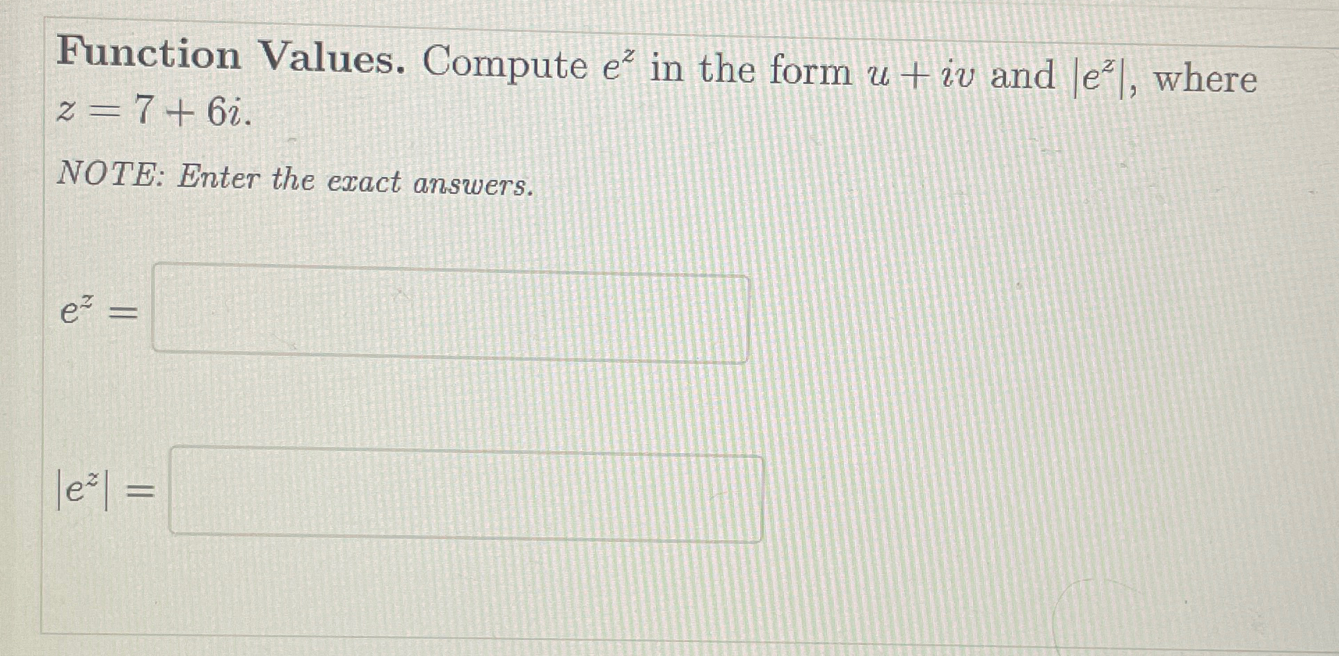 Function Values. Compute ez ﻿in the form u+iv ﻿and | Chegg.com