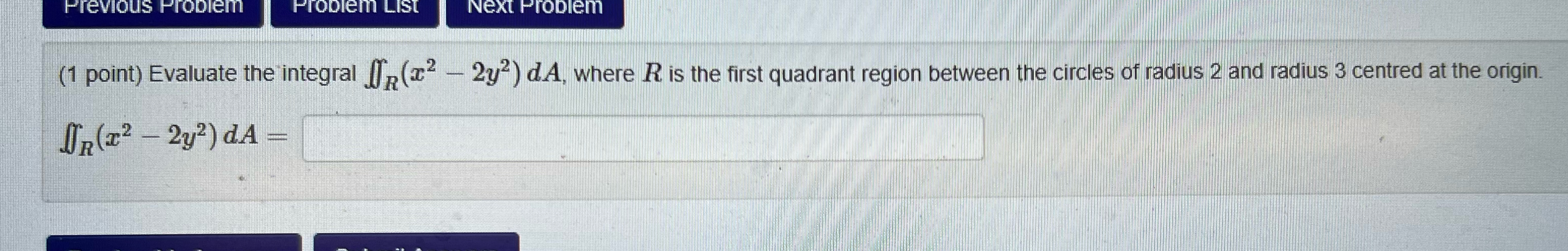 Solved (1 ﻿point) ﻿Evaluate the integral ∬R(x2-2y2)dA, | Chegg.com
