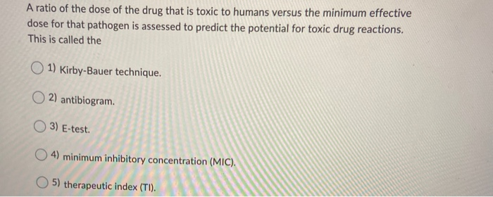 Solved A ratio of the dose of the drug that is toxic to | Chegg.com