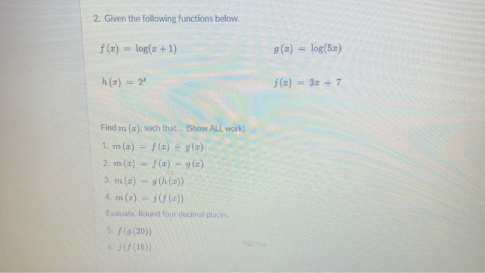 Solved 2. Given the following functions below. f (x) = log(x | Chegg.com