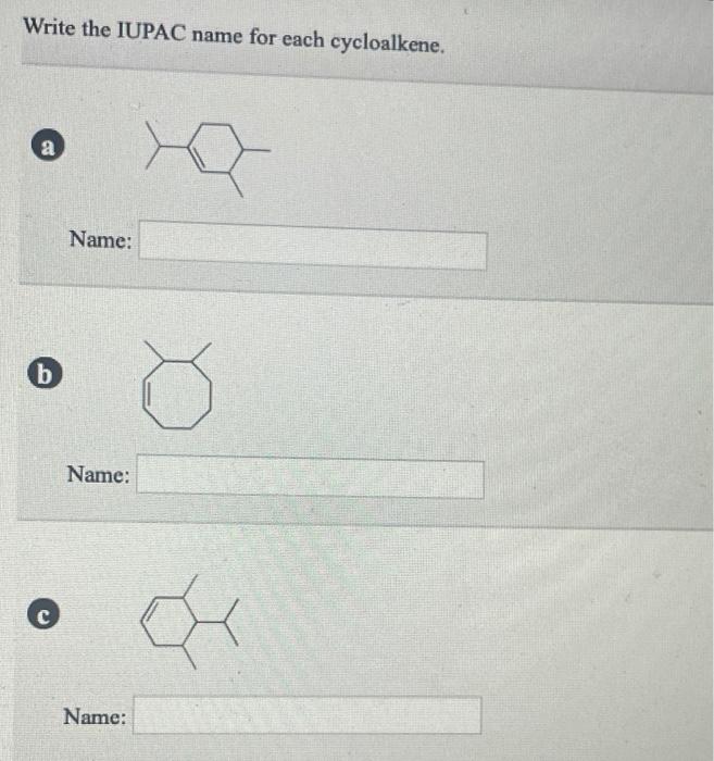 Solved Write the IUPAC name for each cycloalkene. a - Name: | Chegg.com