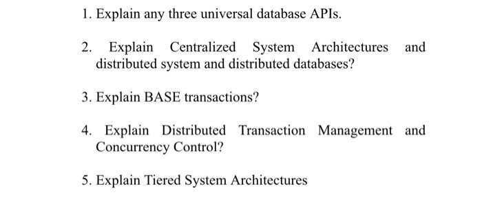 Solved 1. Explain any three universal database APIs. 2. | Chegg.com