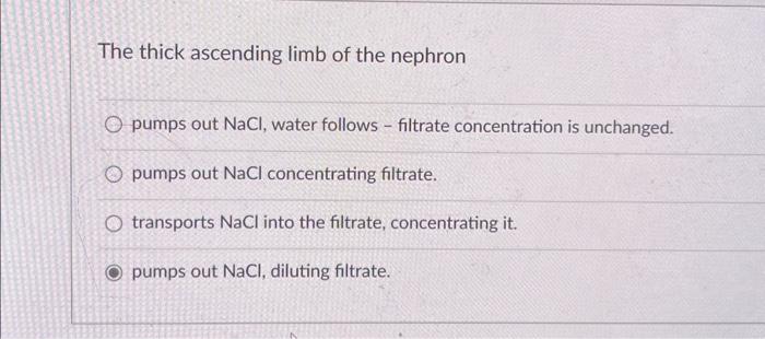 Solved The thick ascending limb of the nephron pumps out | Chegg.com