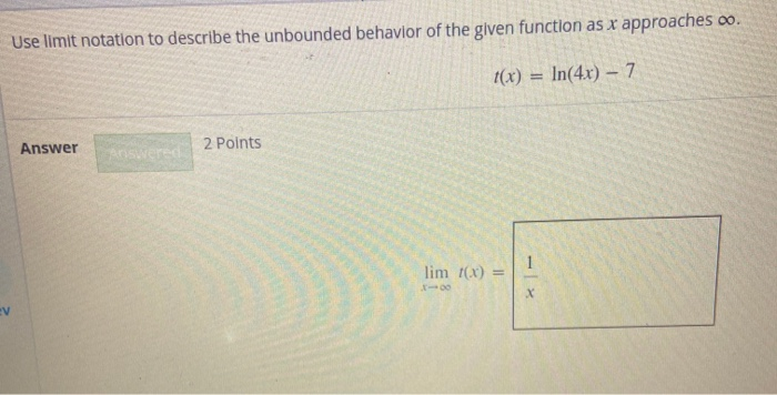Solved use limit notation to describe the unbounded behavior | Chegg.com
