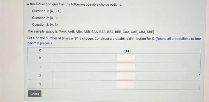 [Solved]: A three-question quiz has the following possible