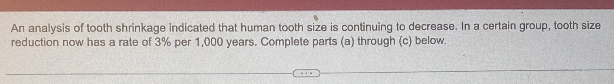 Solved An analysis of tooth shrinkage indicated that human | Chegg.com
