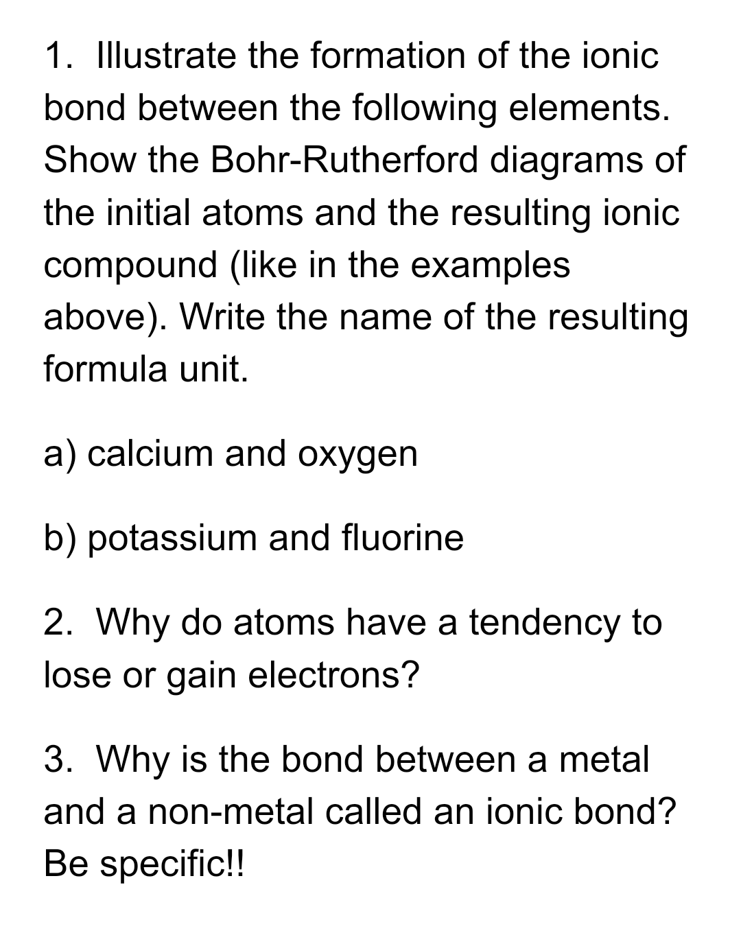 Solved Illustrate the formation of the ionic bond between | Chegg.com