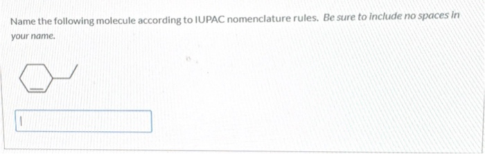 Solved Name the following molecule according to IUPAC | Chegg.com