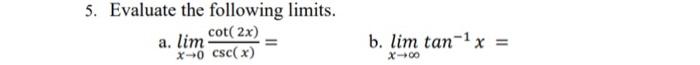 Solved 5. Evaluate the following limits. a. | Chegg.com