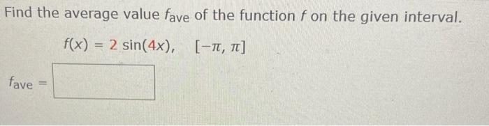Solved Find the average value \\( f_{\\text {ave }} \\) of | Chegg.com