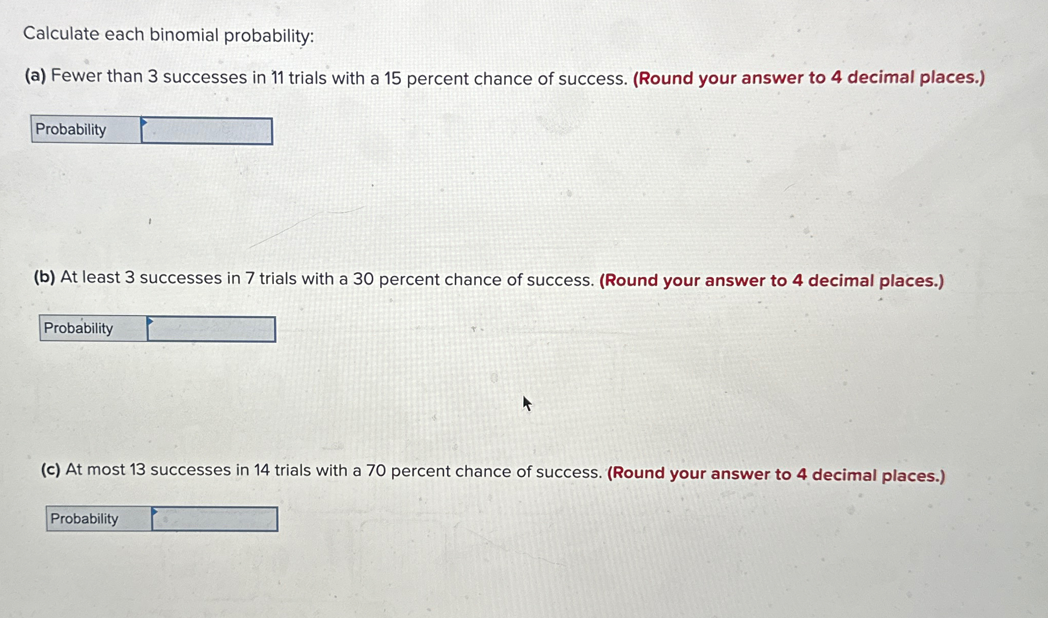 Solved Calculate each binomial probability:(a) ﻿Fewer than 3 | Chegg.com