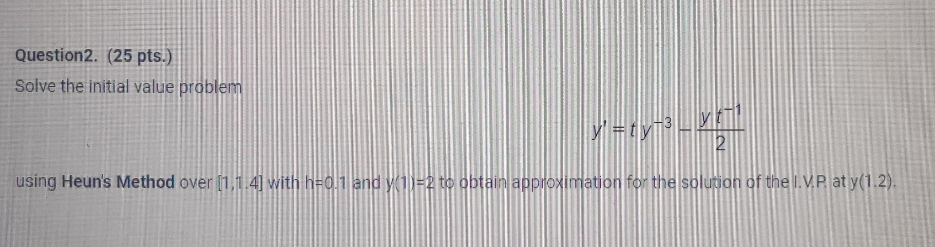 Solved Question2 25 Pts Solve The Initial Value Problem 3016