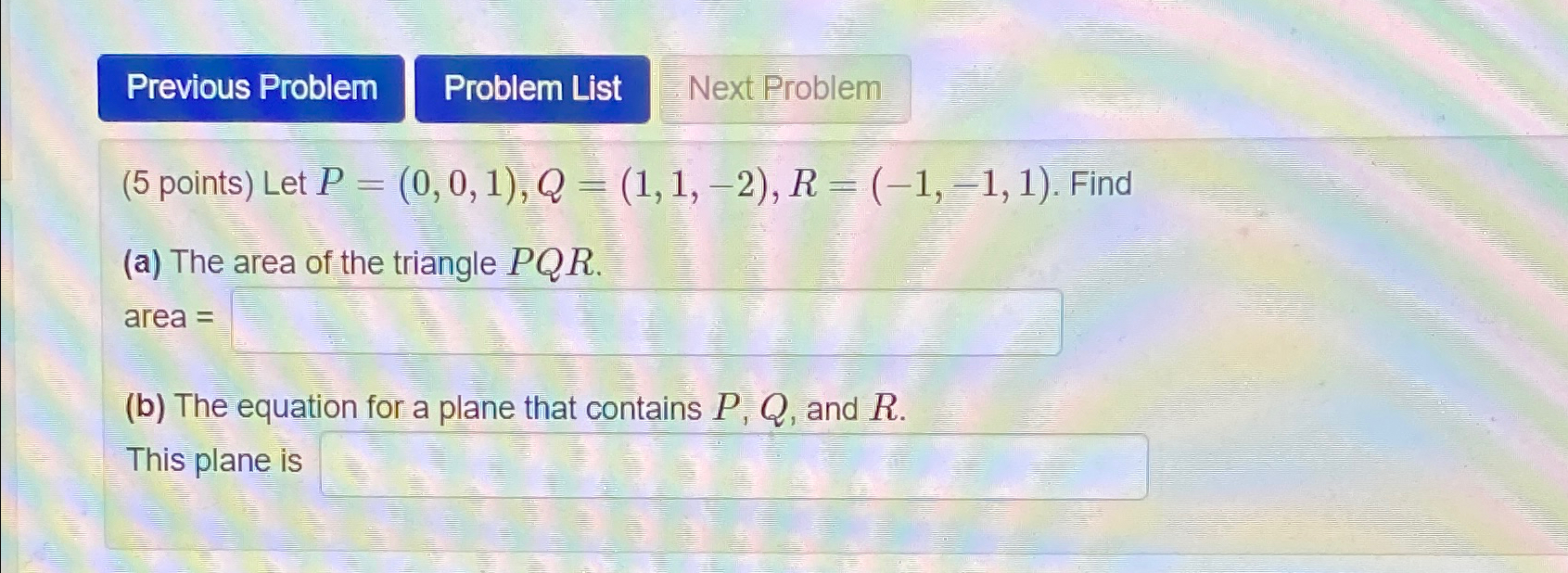 Solved (5 ﻿points) ﻿Let P=(0,0,1),Q=(1,1,-2),R=(-1,-1,1). | Chegg.com
