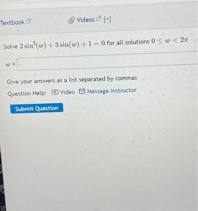 Solved Solve 2sin2(w)+3sin(w)+1=0 for all solutions 0≤w