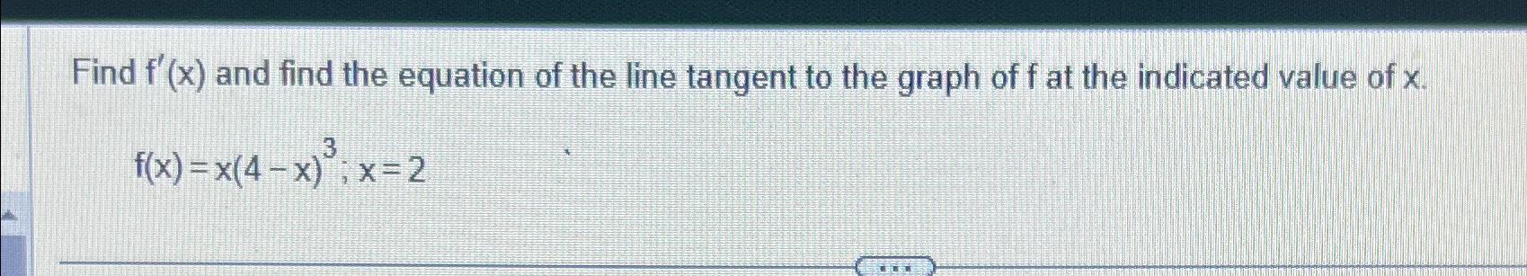 Solved Find f'(x) ﻿and find the equation of the line tangent | Chegg.com