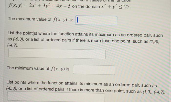 Solved f(x,y)=2x2+3y2−4x−5 on the domain x2+y2≤25 The | Chegg.com