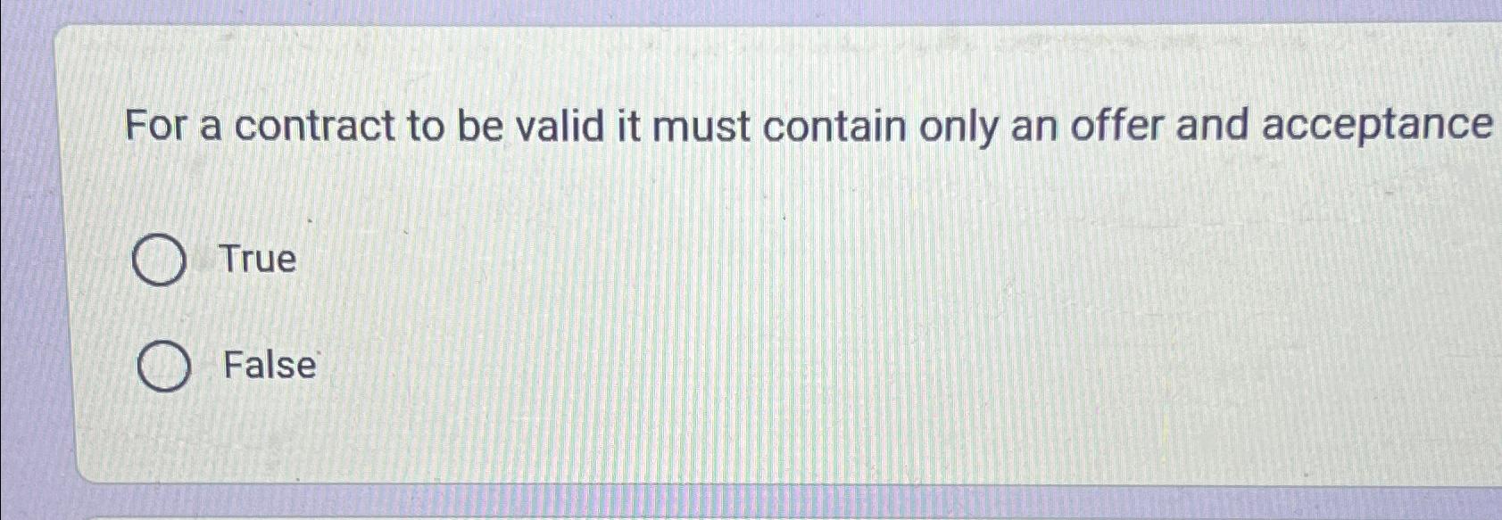 Solved For a contract to be valid it must contain only an | Chegg.com