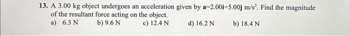Solved 13 A 3 00 Kg Object Undergoes An Acceleration Given