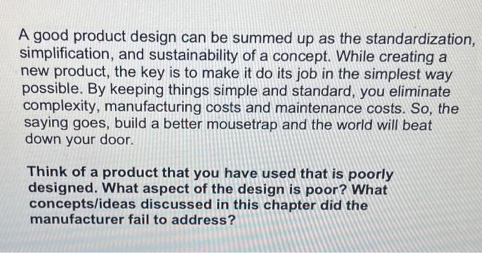 Solved A good product design can be summed up as the | Chegg.com