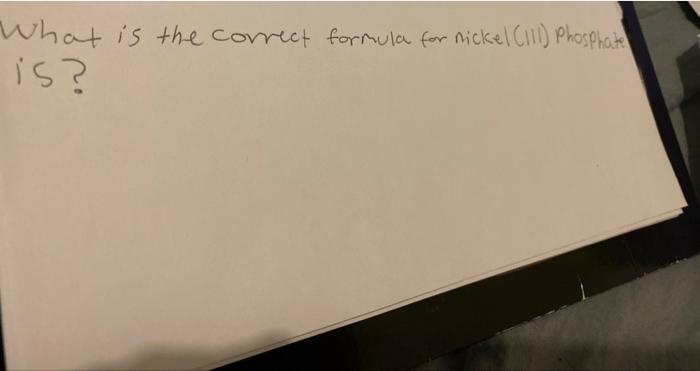 Solved What is the correct formula for nickel (111) | Chegg.com