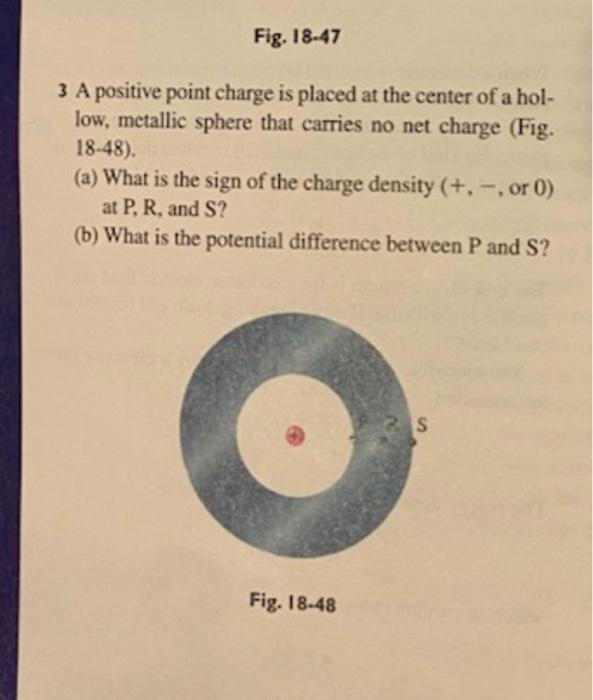 Solved Fig. 18-47 3 A positive point charge is placed at the | Chegg.com