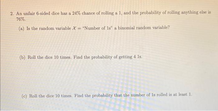 Solved 2. An unfair 6-sided dice has a 24% chance of rolling | Chegg.com