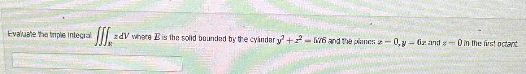 Solved Evaluate the triple integral ∭EzdV ﻿where E ﻿is the | Chegg.com