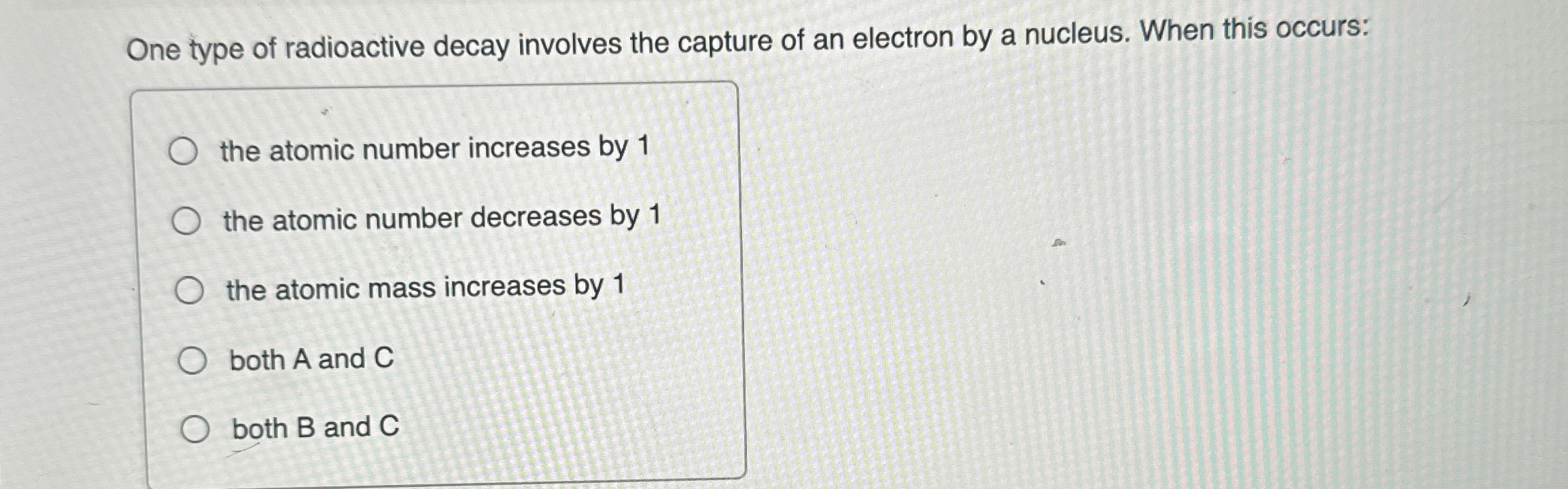 Solved One type of radioactive decay involves the capture of | Chegg.com