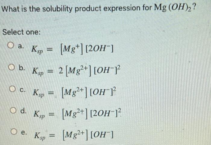 Solved What is the solubility product expression for Mg | Chegg.com