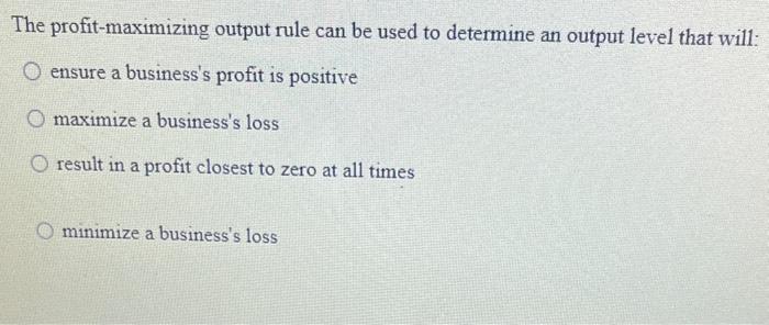 Solved The profit-maximizing output rule can be used to | Chegg.com
